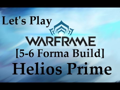 Let's Play Warframe- Helios Prime [5-6 Forma Build] - YouTube