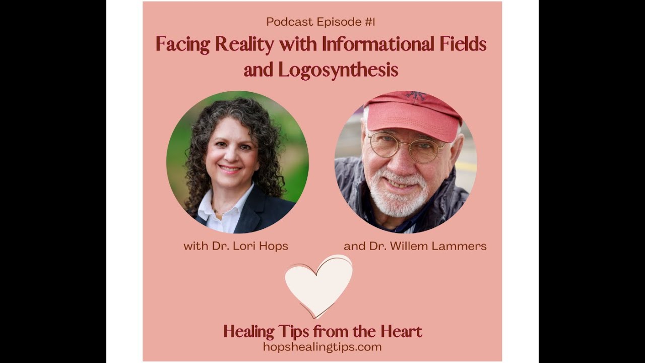 Facing Reality with Informational Fields, and Logosynthesis: Dr. Willem ...