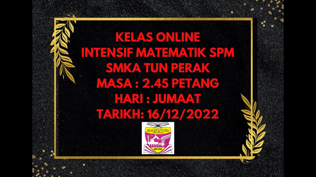 KELAS ONLINE INTENSIF MATEMATIK SPM SMKA TUN PERAK - YouTube