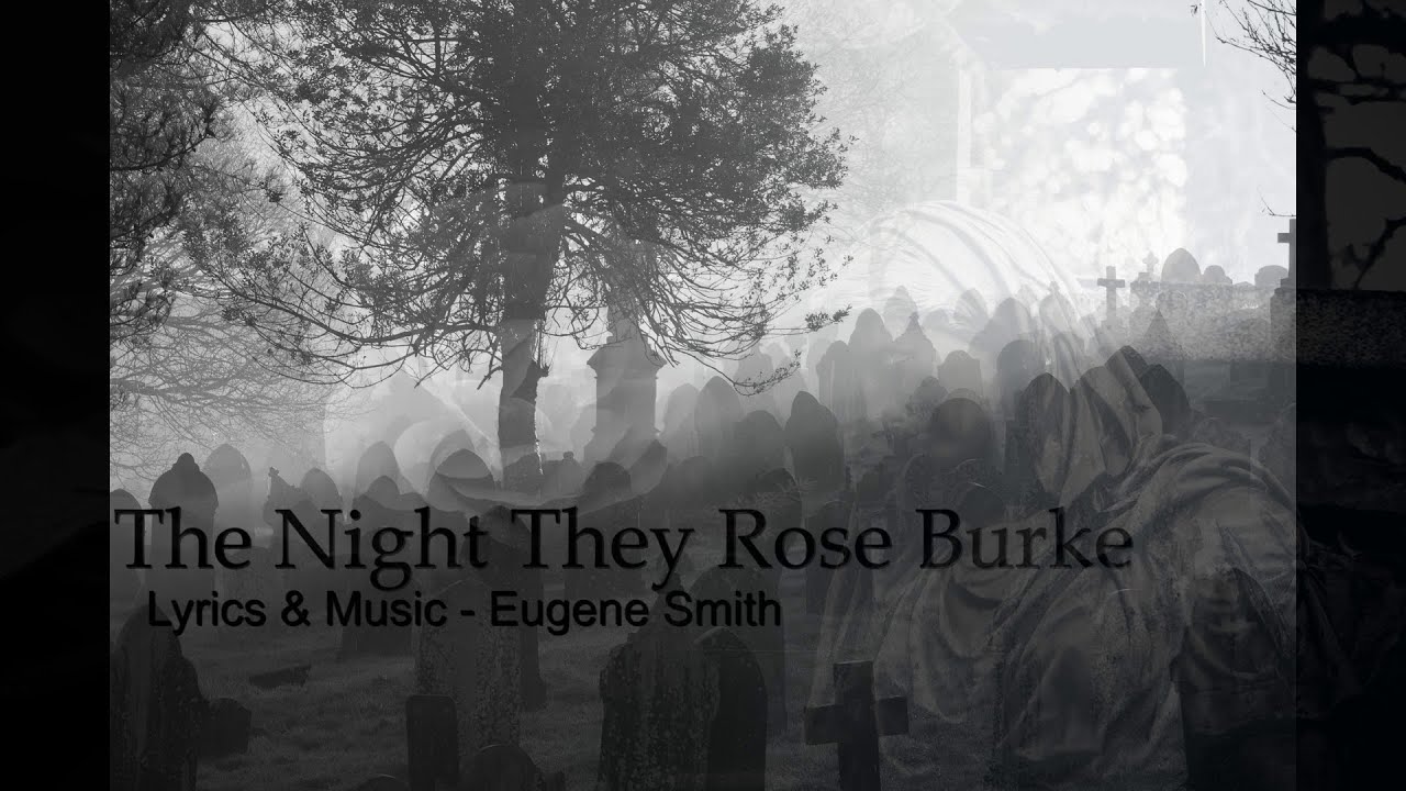 The Night They Rose Burke (Song & Story) - YouTube