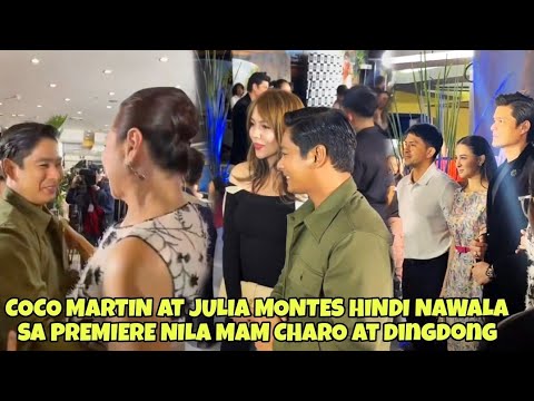 COCO MARTIN AT JULIA MONTES, HINDI PINALAMPAS ANG PREMIERE NIGHT NILA ...