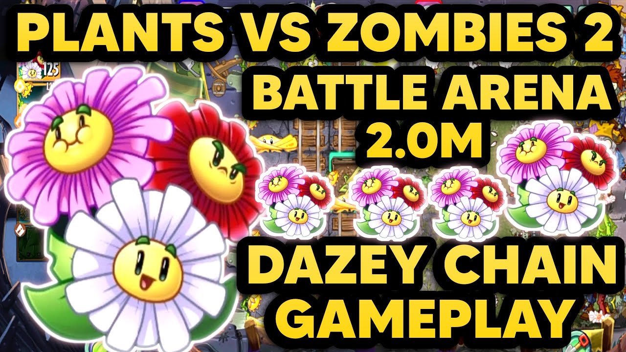 Plants Vs Zombies 2 Battle Arena 2.0m Dazey Chain Gameplay | PvZ 2 ...