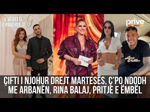 Çifti VIP drejt dasmës, futbollisti i njohur baba, lidhja e Rinës, e vërteta për Arbanën - Prive TV