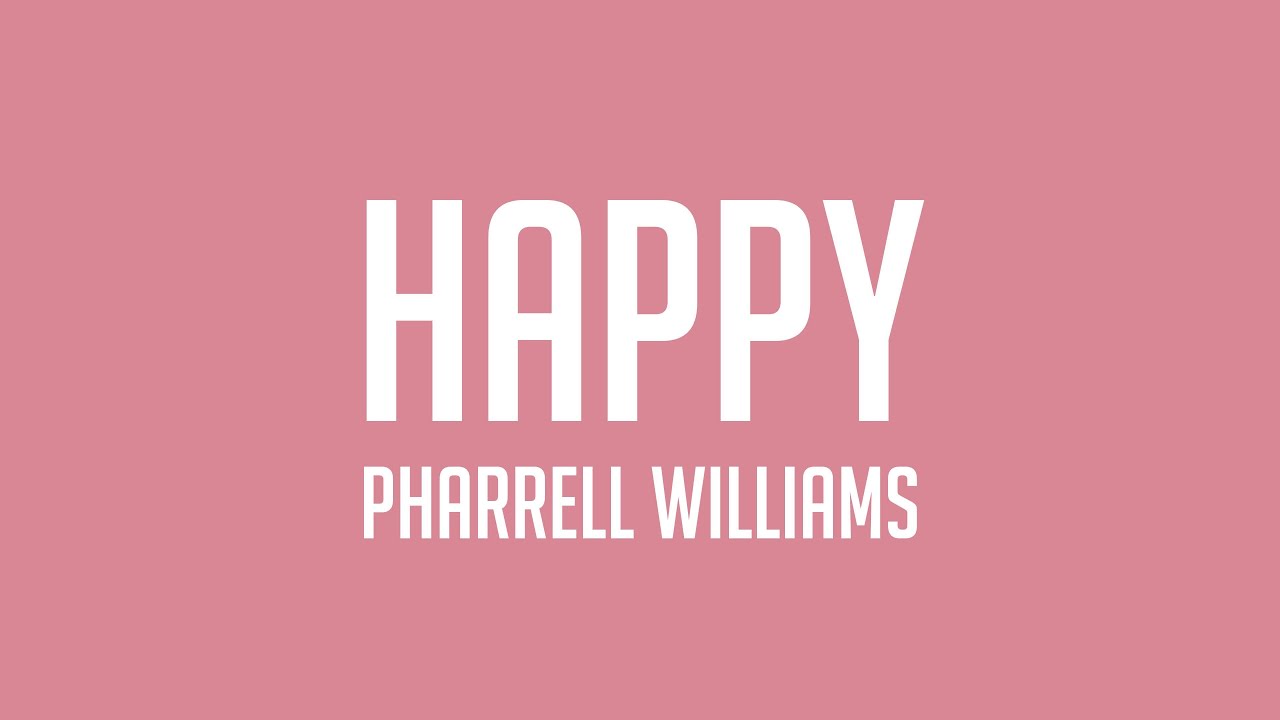Happy - Pharrell Williams (Lyrics) 🪳 - YouTube