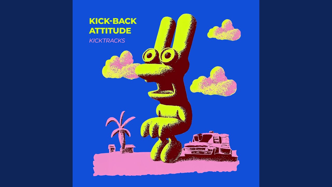 Kick-Back Attitude - YouTube