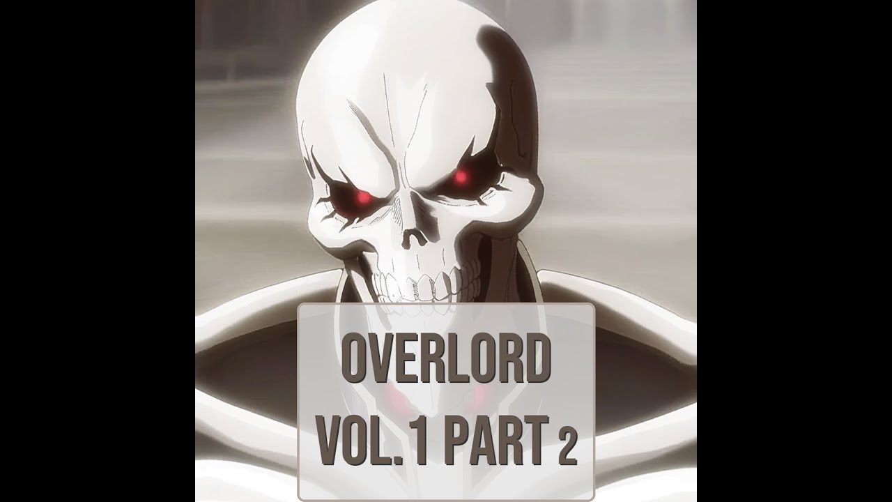 Overlord - Vol. 1 Part 2 - The Undead King - (Smooth Read) Audiobook by ...
