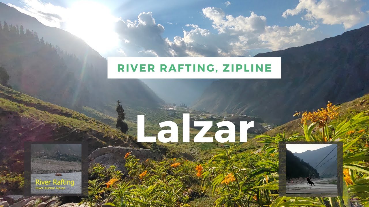 Lalazar Meadows, Naran Valley Hiking, River Rafting, Zipline, Adventure ...