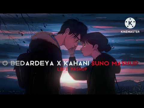 O Bedardeya X kahani suno mashup ( slowed + reverb ) | music wallah | Arijit Singh mashup - YouTube