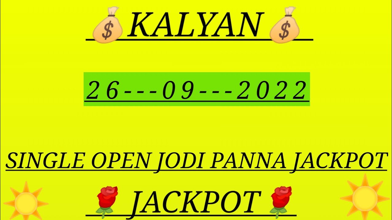 September 26, 2022 KALYAN SINGLE OPEN JODI PANNA JACKPOT KALYAN TODAY ...