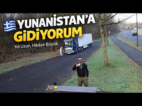 Yunanistan Yolunda Sohbet | Tırda Bir Hafta Kalmak