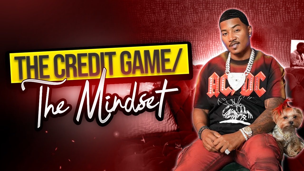 The Credit Game I The Mindset I C.A.$.H - YouTube