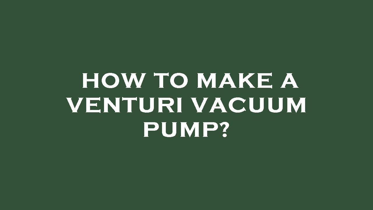 How to make a venturi vacuum pump? - YouTube