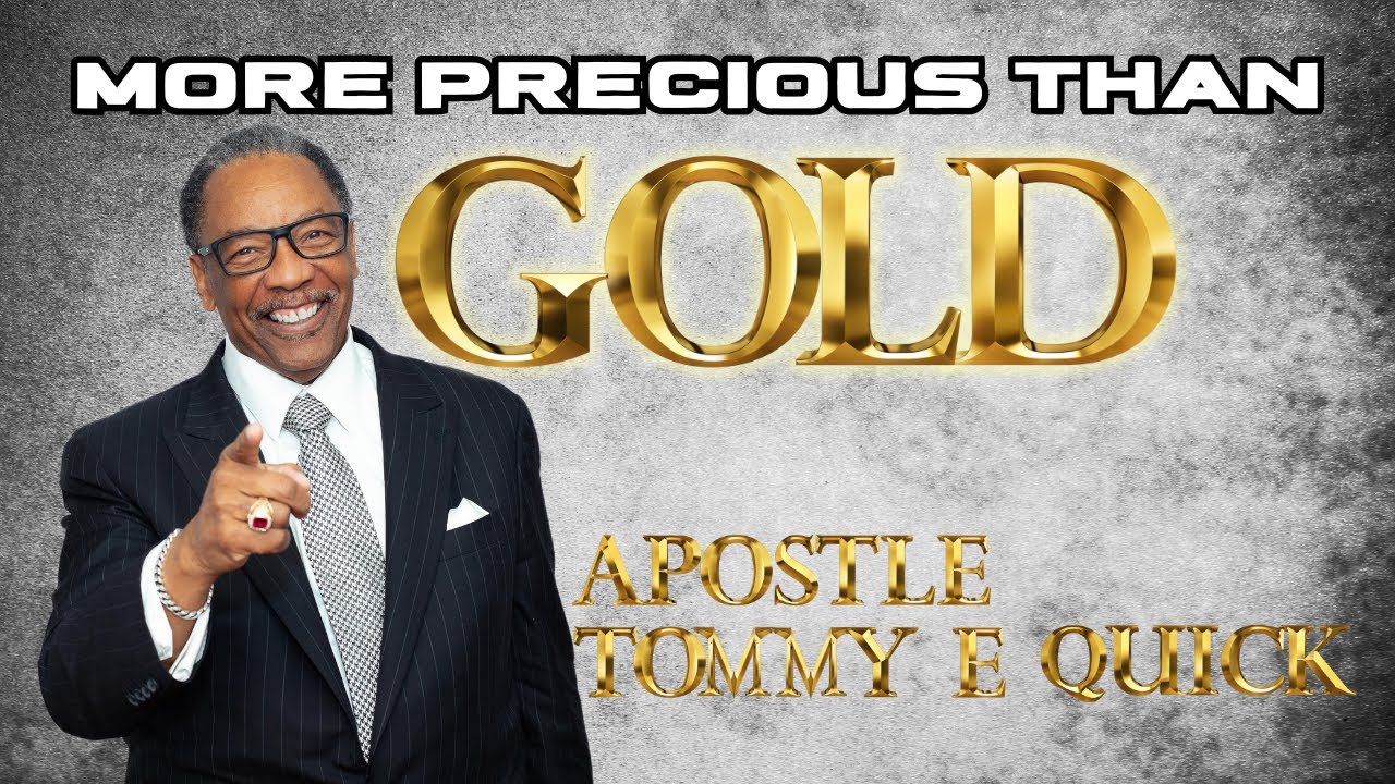 More Precious Than Gold - Apostle Tommy E. Quick - YouTube