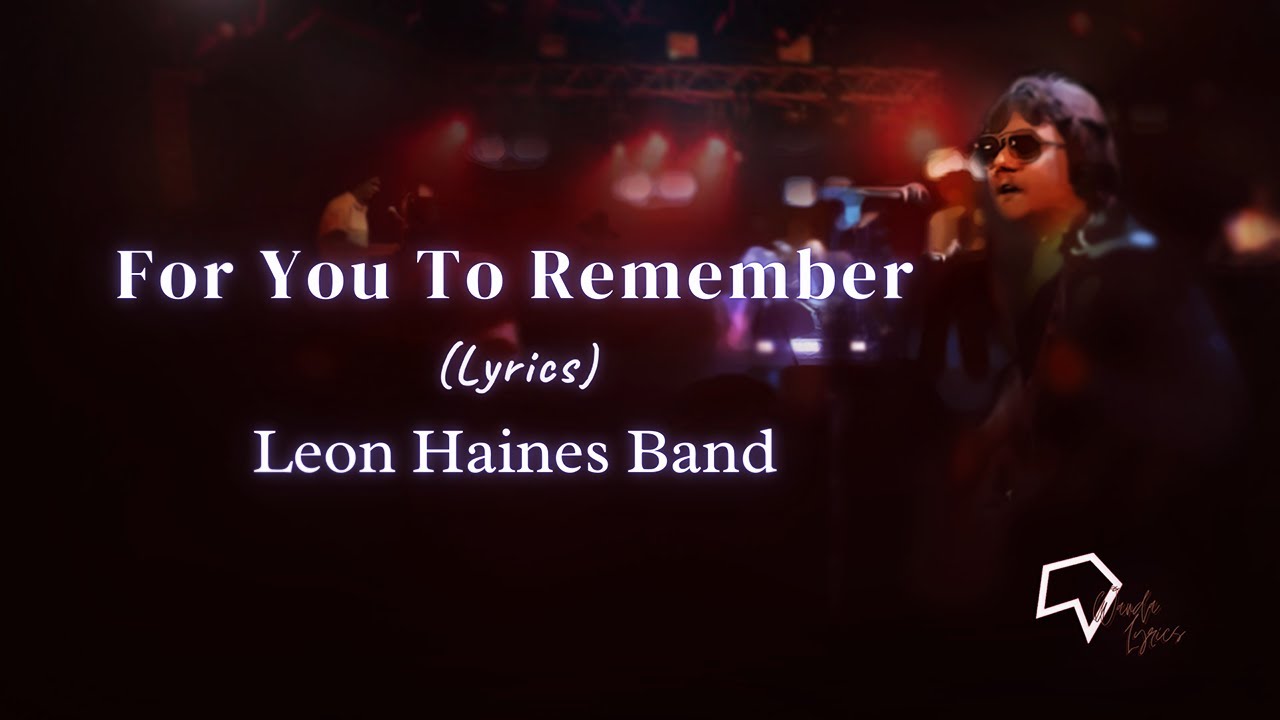 Leon Haines Band - For You To Remember (Lyrics) - YouTube