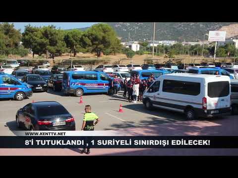8'İ TUTUKLANDI , 1 SURİYELİ SINIRDIŞI EDİLECEK!