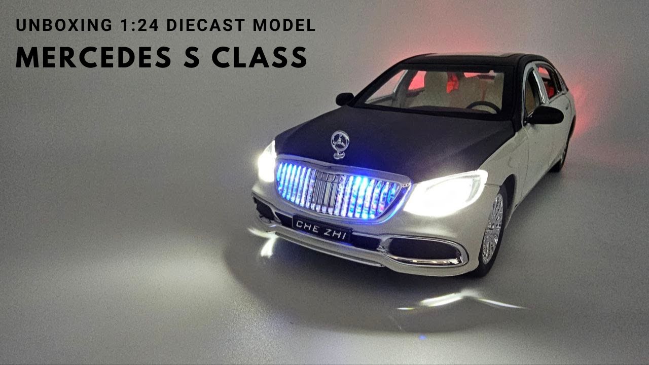 Unboxing | 1:24 Mercedes Benz S Class Diecast Model #unboxing #chezhi # ...