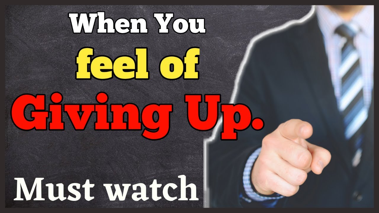 When You feel Of Giving Up||Must Watch||motivational video||quotes ...