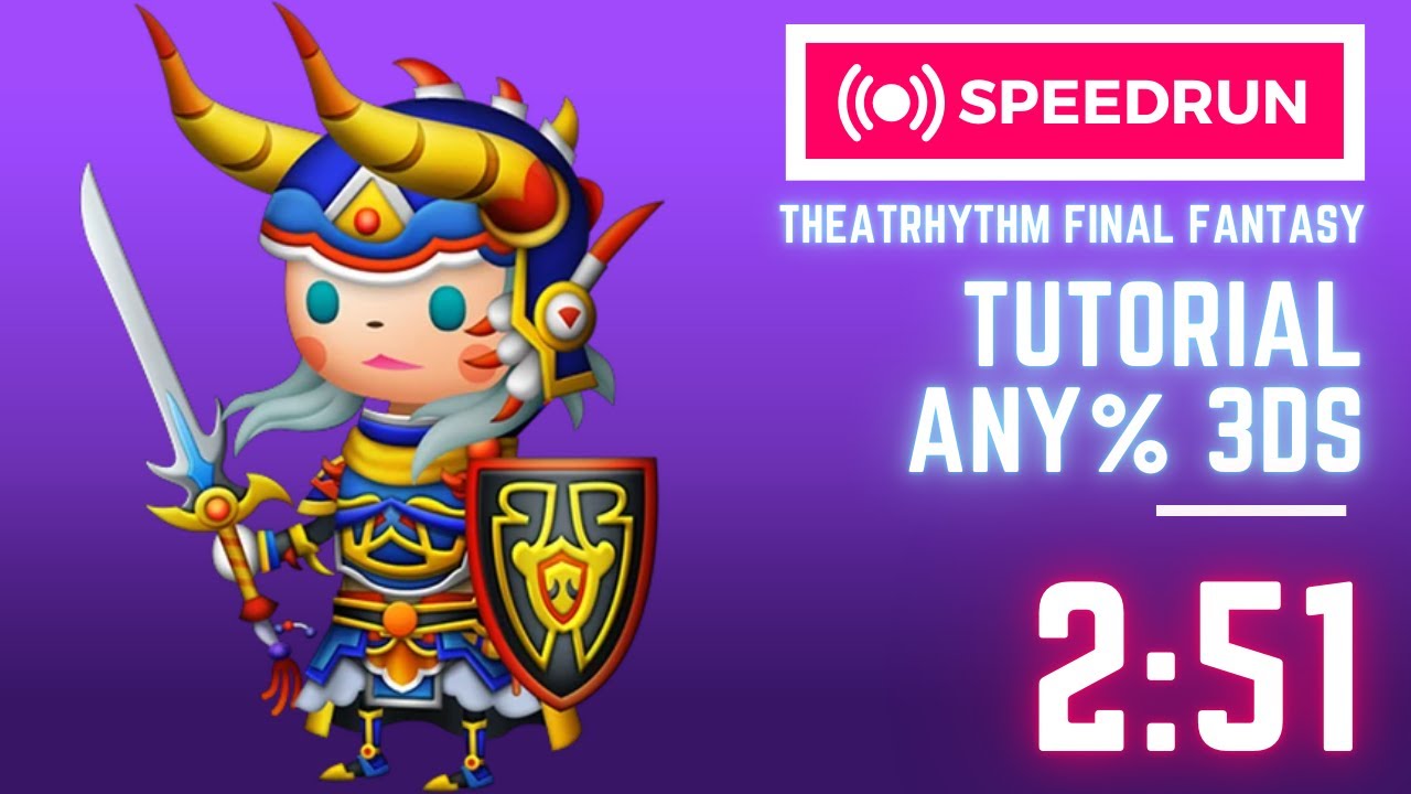 [World Record] Theatrhythm Final Fantasy - Tutorial Any% 3DS in 2:51 - YouTube