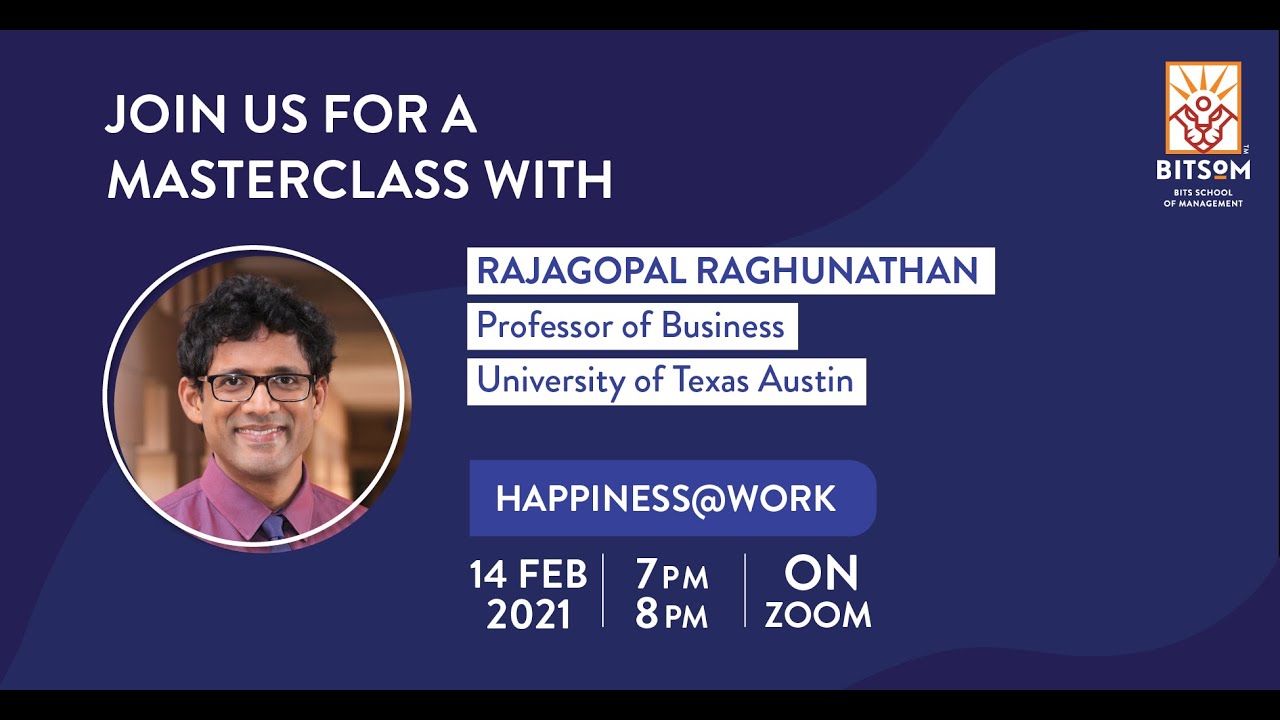 A Masterclass with Prof. Raj Raghunathan - Happiness @ work, - YouTube