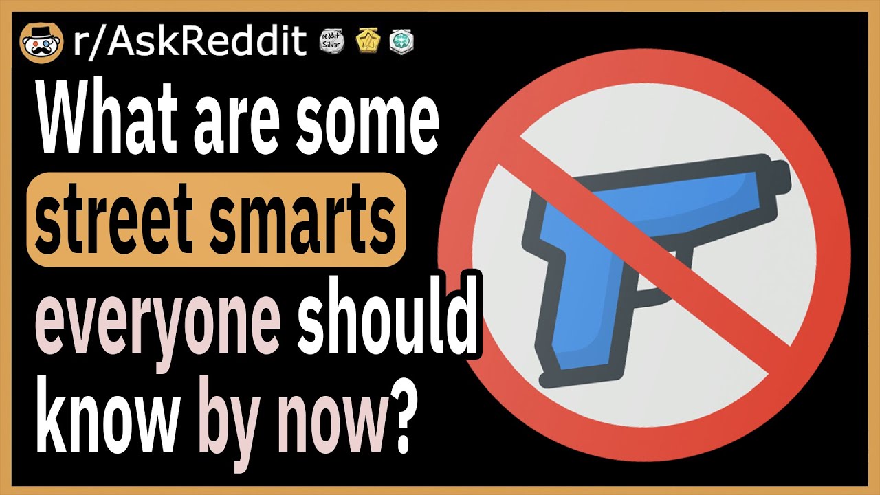 What Are Some Street Smarts Everyone Should Know YouTube What Are Some Street Smarts Everyone Should Know YouTube