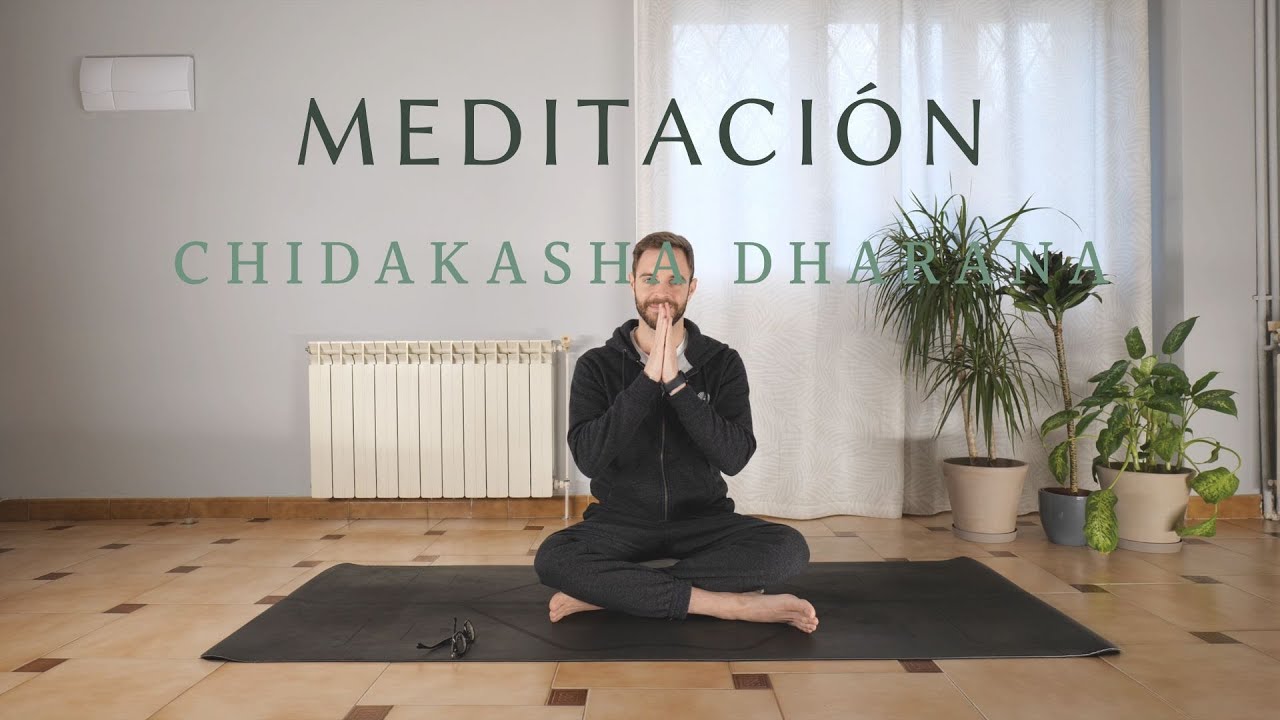 Meditación guiada chidakasha dharana fase 2, el espacio de la ...