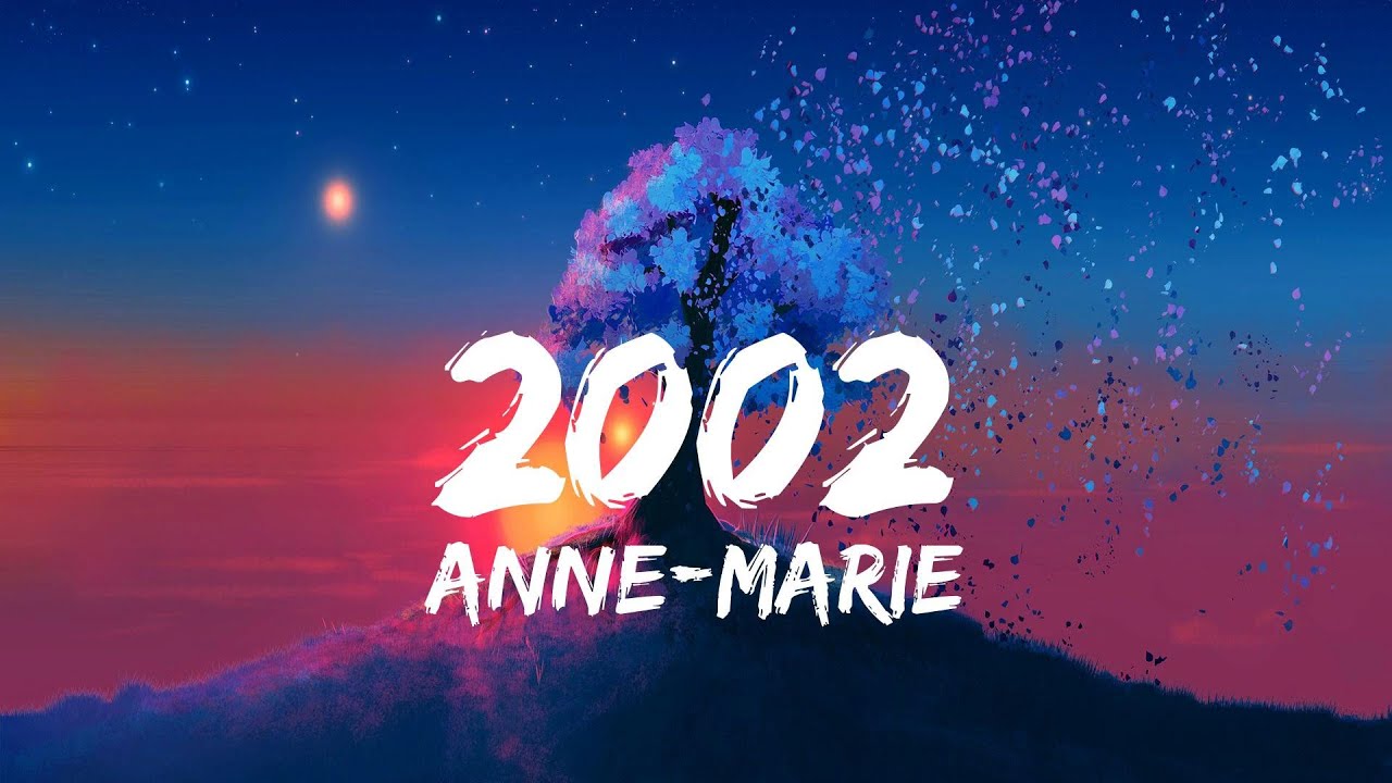 Anne-Marie - 2002 [lyrics] - YouTube