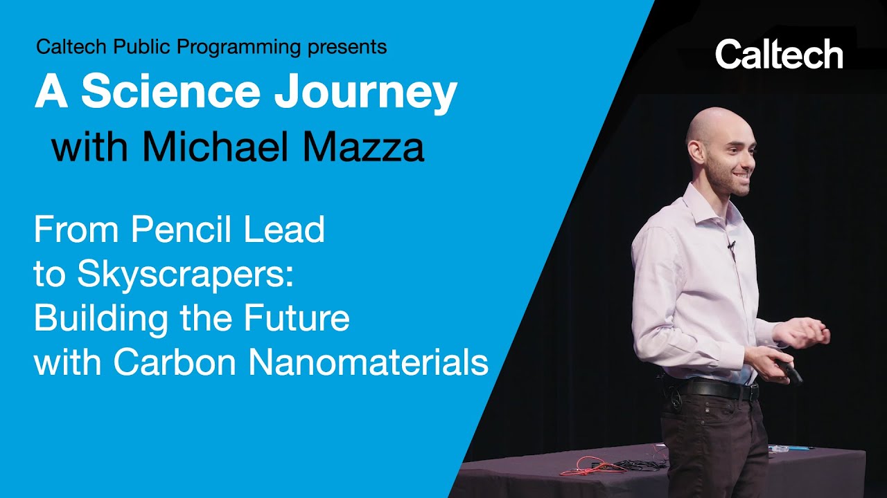 How Carbon Nanomaterials Will Build the Future, with Michael Mazza ...