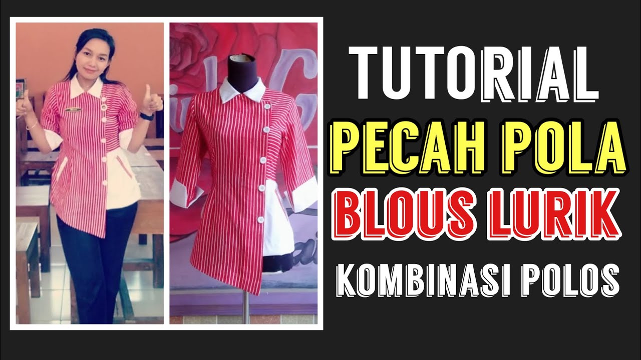 TUTORIAL PECAH POLA BLOUSE LURIK KOMBINASI POLOS - YouTube