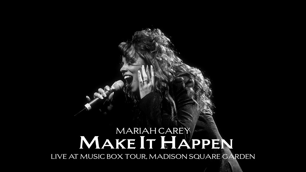 Mariah Carey - Make It Happen (From Music Box Tour, Madison Square ...