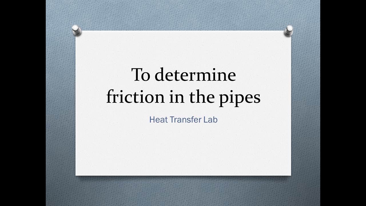 Fluid Mechanics Lab: To find coefficient of friction in pipes of ...