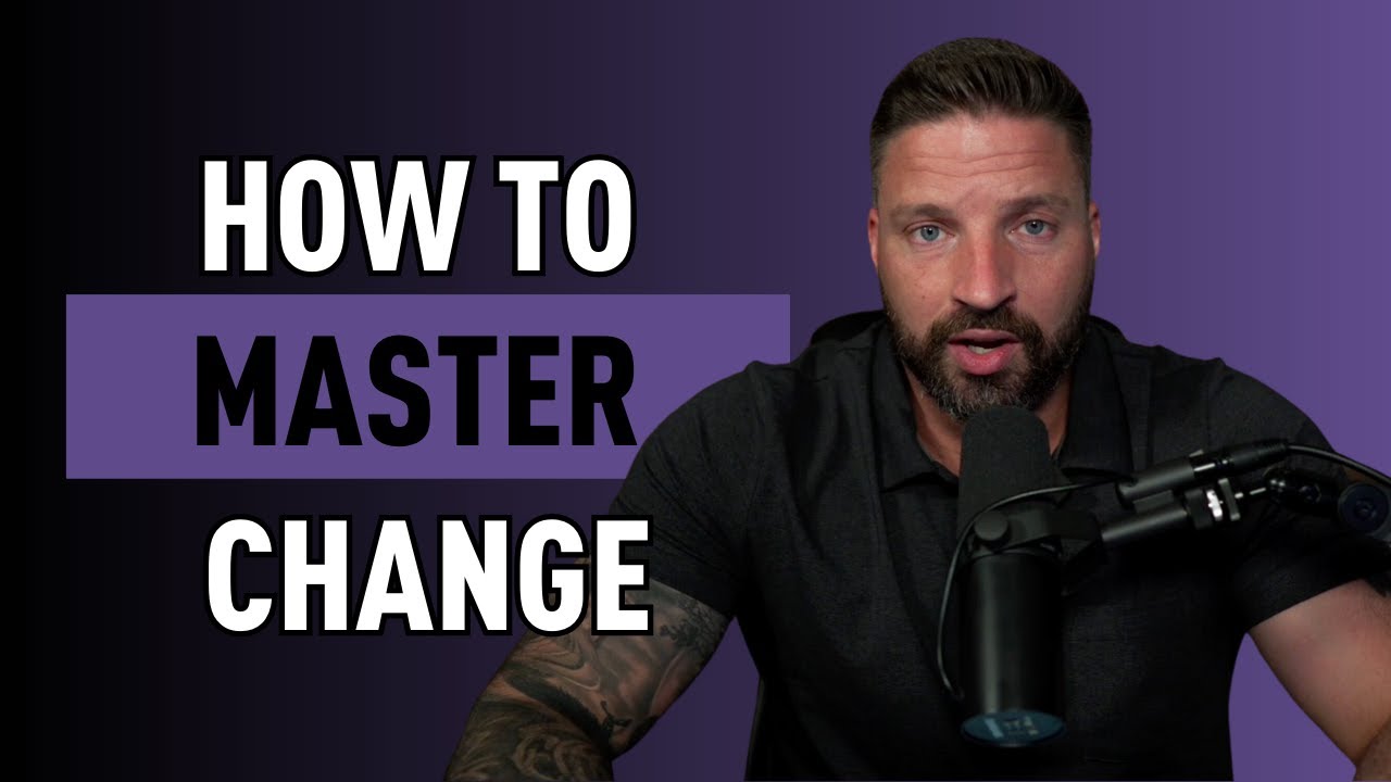 Mastering Change: 5 Powerful Steps to Transform Your Routine - YouTube