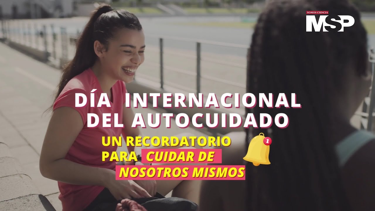 Día internacional del autocuidado: Un recordatorio para cuidar de ...