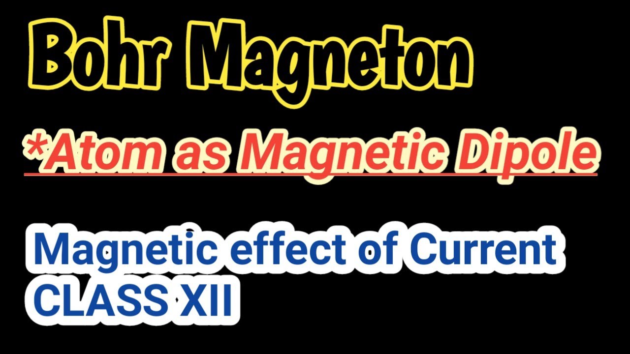 ATOM AS A MAGNETIC DIPOLE | MAGNETIC DIPOLE MOMENT OF A REVOLVING ...
