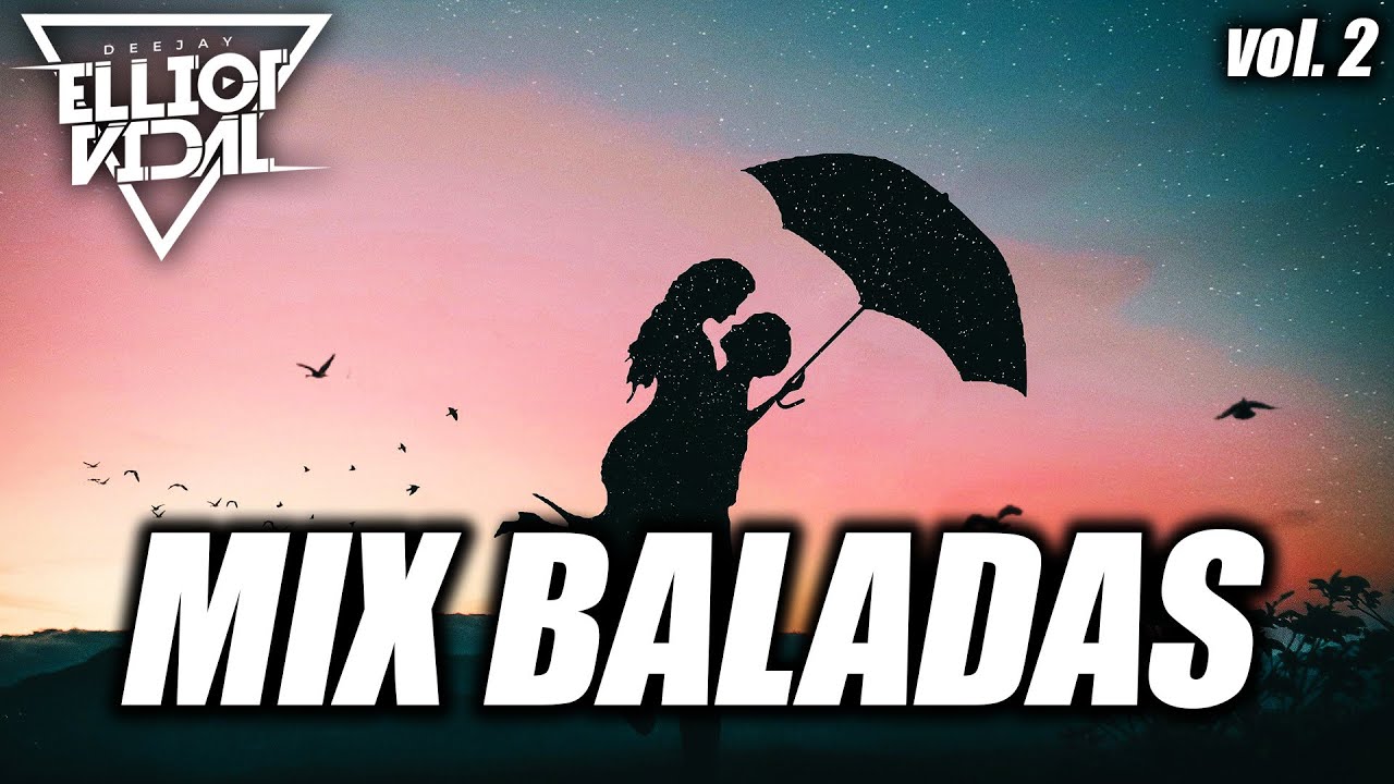 Mix Baladas (vol. 2) - DJ Elliot Vidal - YouTube