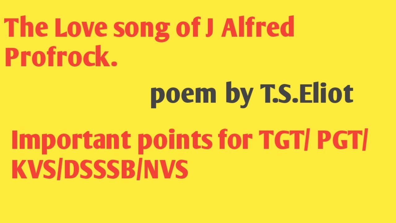 The Love Song of J.Alfred Prufrock by T.s.eliot important points for ...