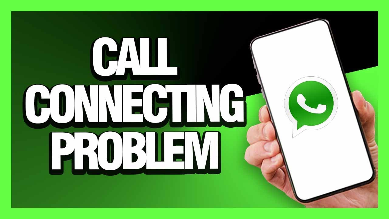 How to Fix Whatsapp Call Connecting Problem - Android & Ios | Final ...