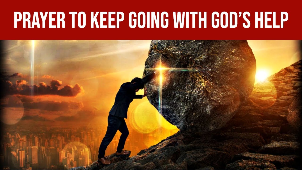 Prayer to Keep Going with God's Help - YouTube