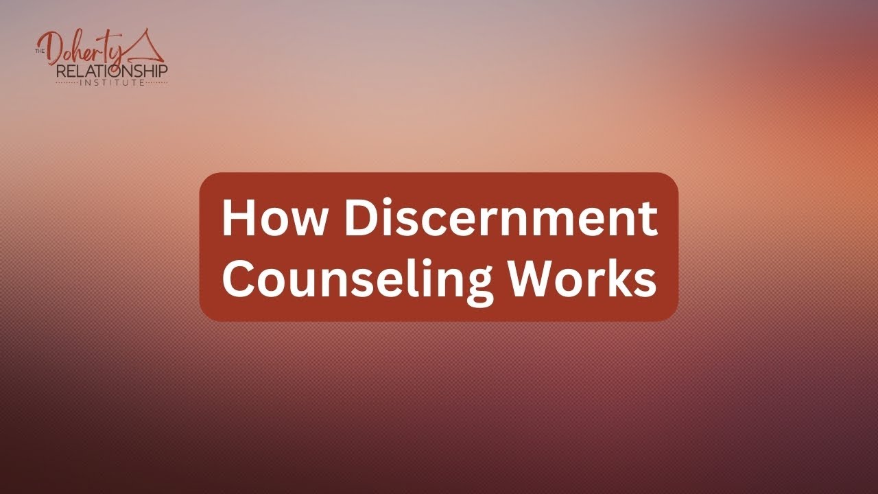 How Discernment Counseling Works - YouTube