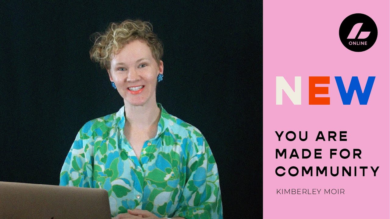 You are made for Community | Kimberley Moir | Life Church Online - YouTube