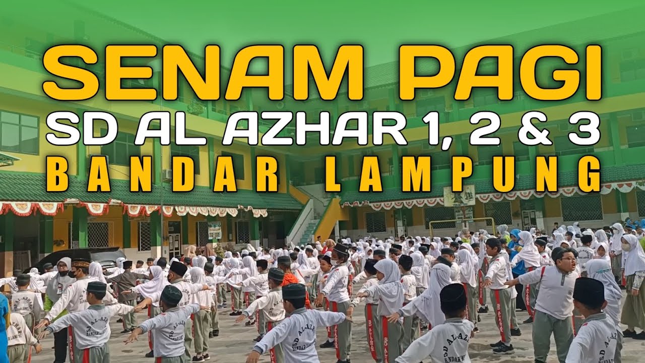 SENAM PAGI SD AL AZHAR 1, 2, & 3 BANDAR LAMPUNG - YouTube