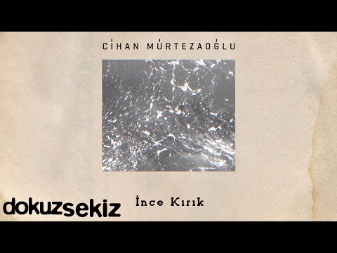 Cihan Mürtezaoğlu - İnce Kırık (Official Lyric Video)