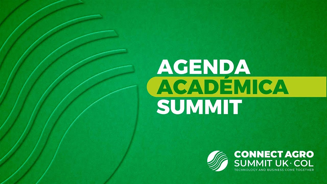 Connect Agro Summit UK/COL - ESPAÑOL - YouTube