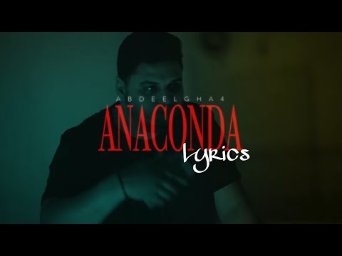 Abdeelgha4 Anaconda [Lyrics/الكلمات]