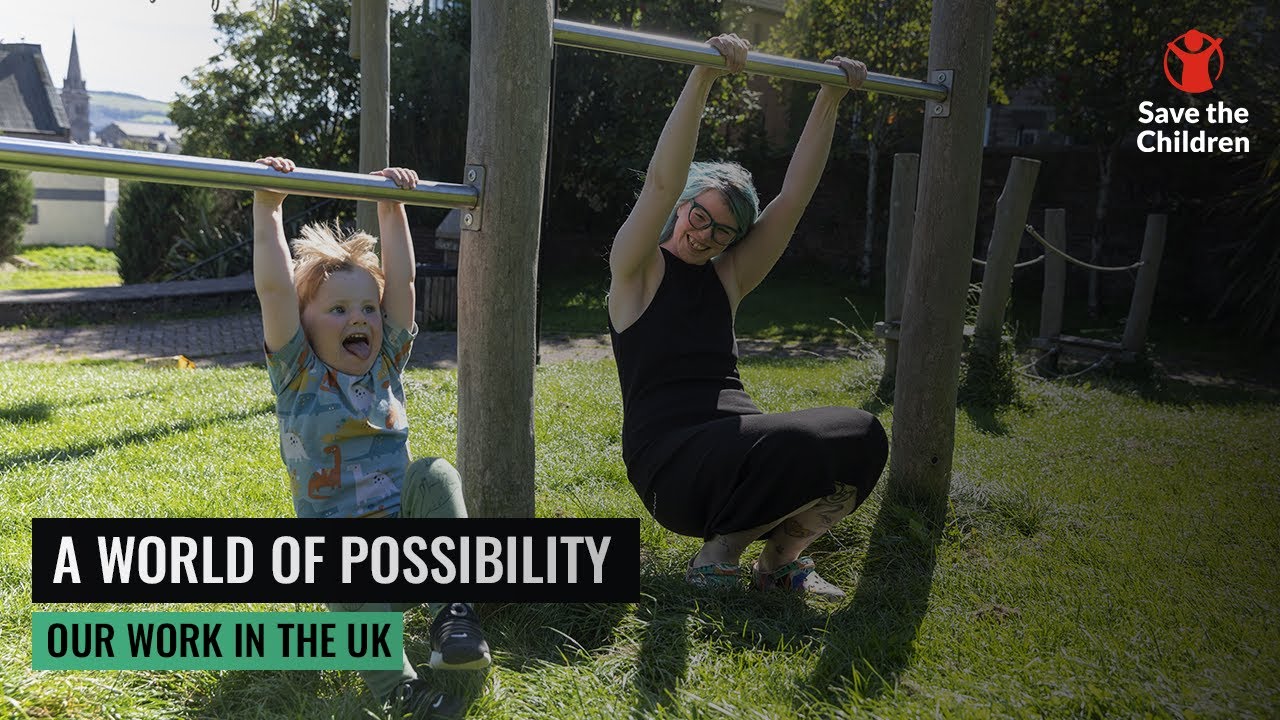 A World of Possibilities | Save the Children UK - YouTube