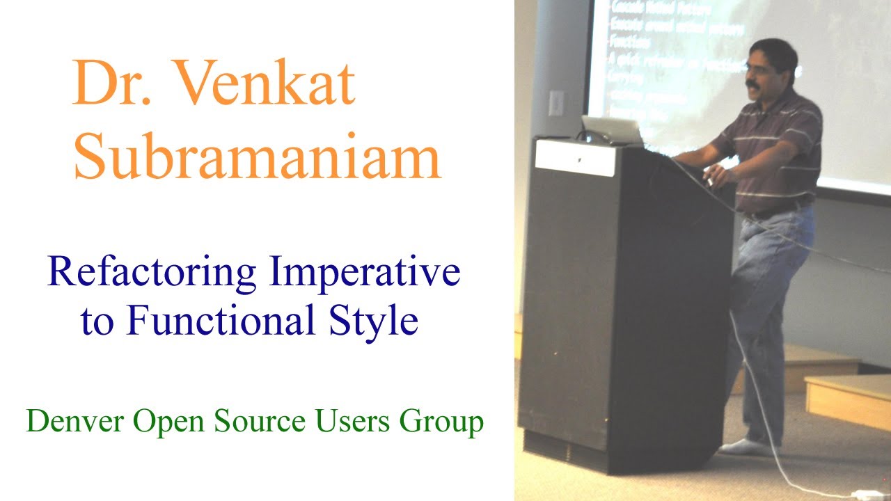 Venkat Subramaniam Refactoring From Imperative To Functional Style Youtube