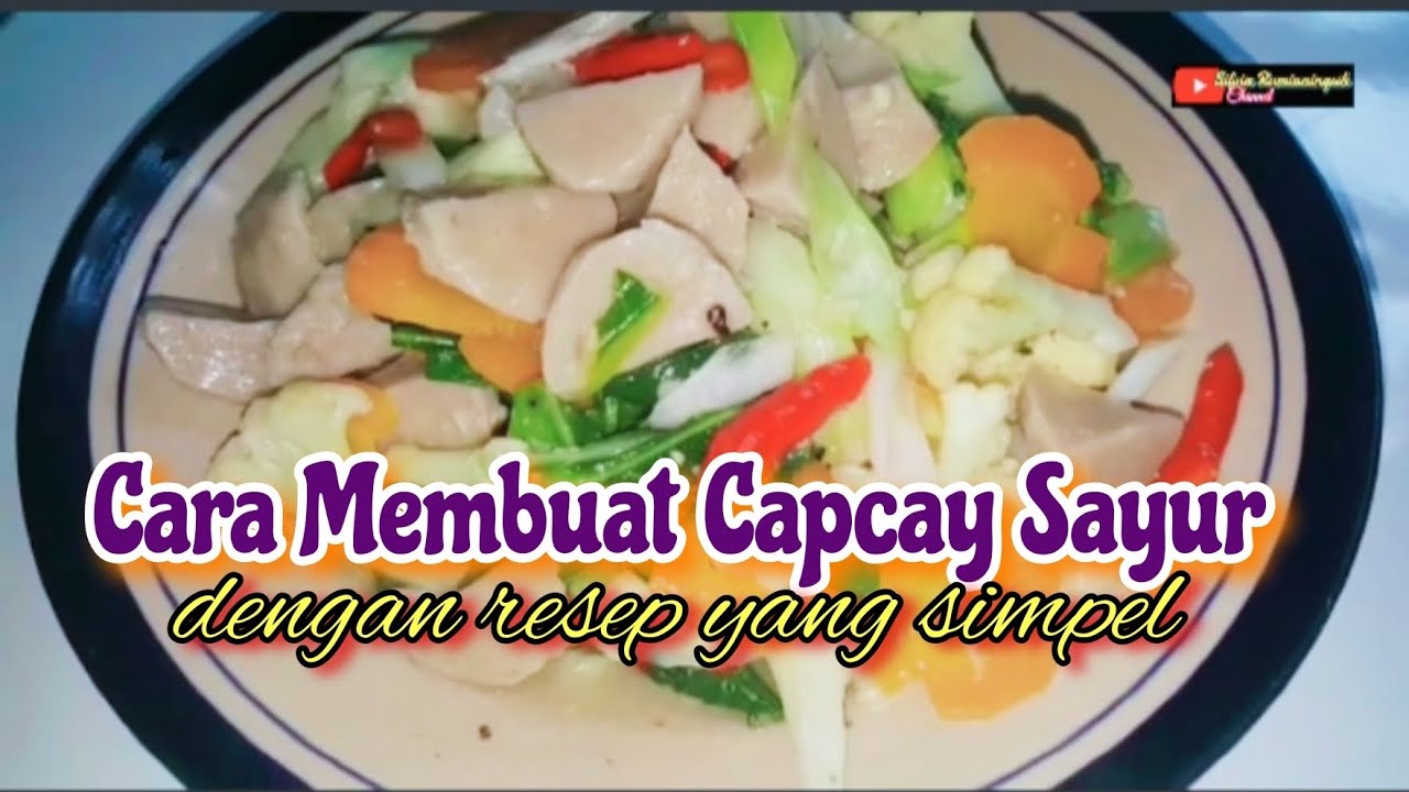cara membuat capcay sayur dengan resep yang simpel - YouTube