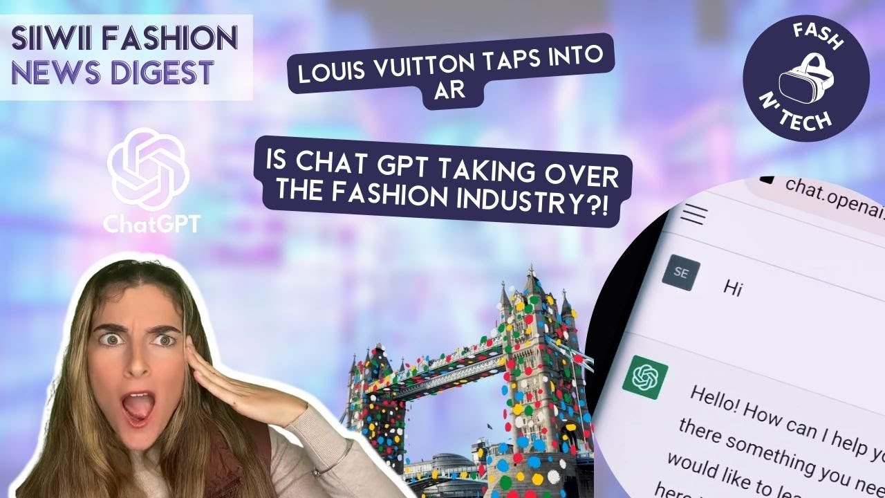Chat GPT taking over the fashion industry! LV taps into AR - YouTube