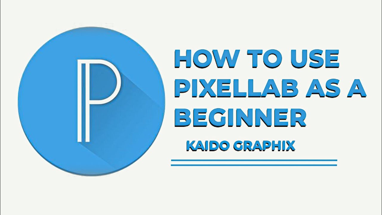 HOW TO USE PIXELLAB AS A BEGINNER (GRAPHIC DESIGN) - YouTube