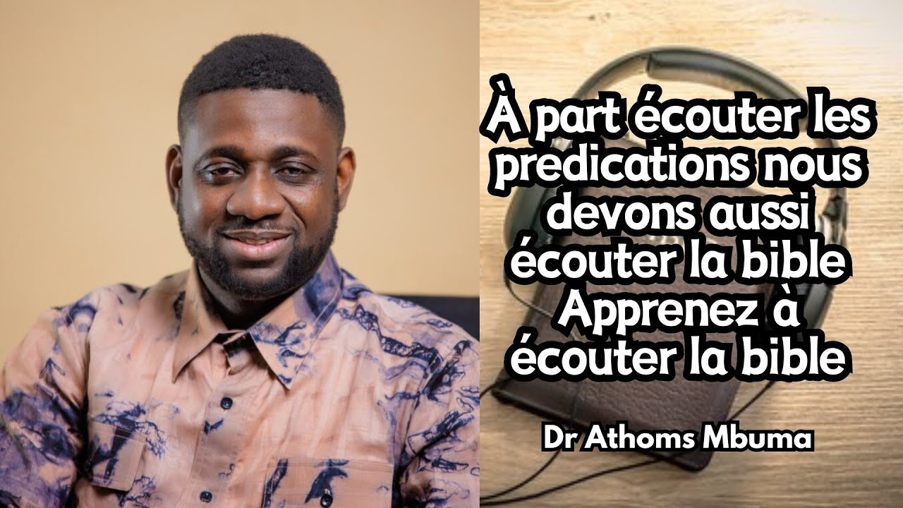 Apprenez à écouter la bible - Dr Athoms Mbuma - YouTube