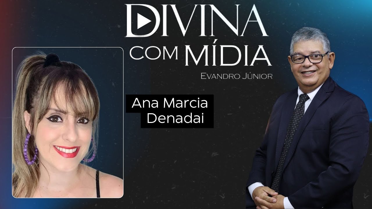 Ana Marcia Denadai | Divina com Midia | EP 2 - YouTube